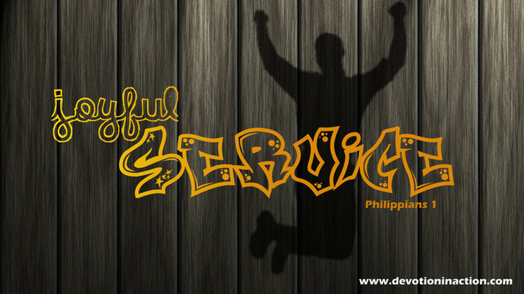 Joyful Service (Philippians 1) - Devotion in Action